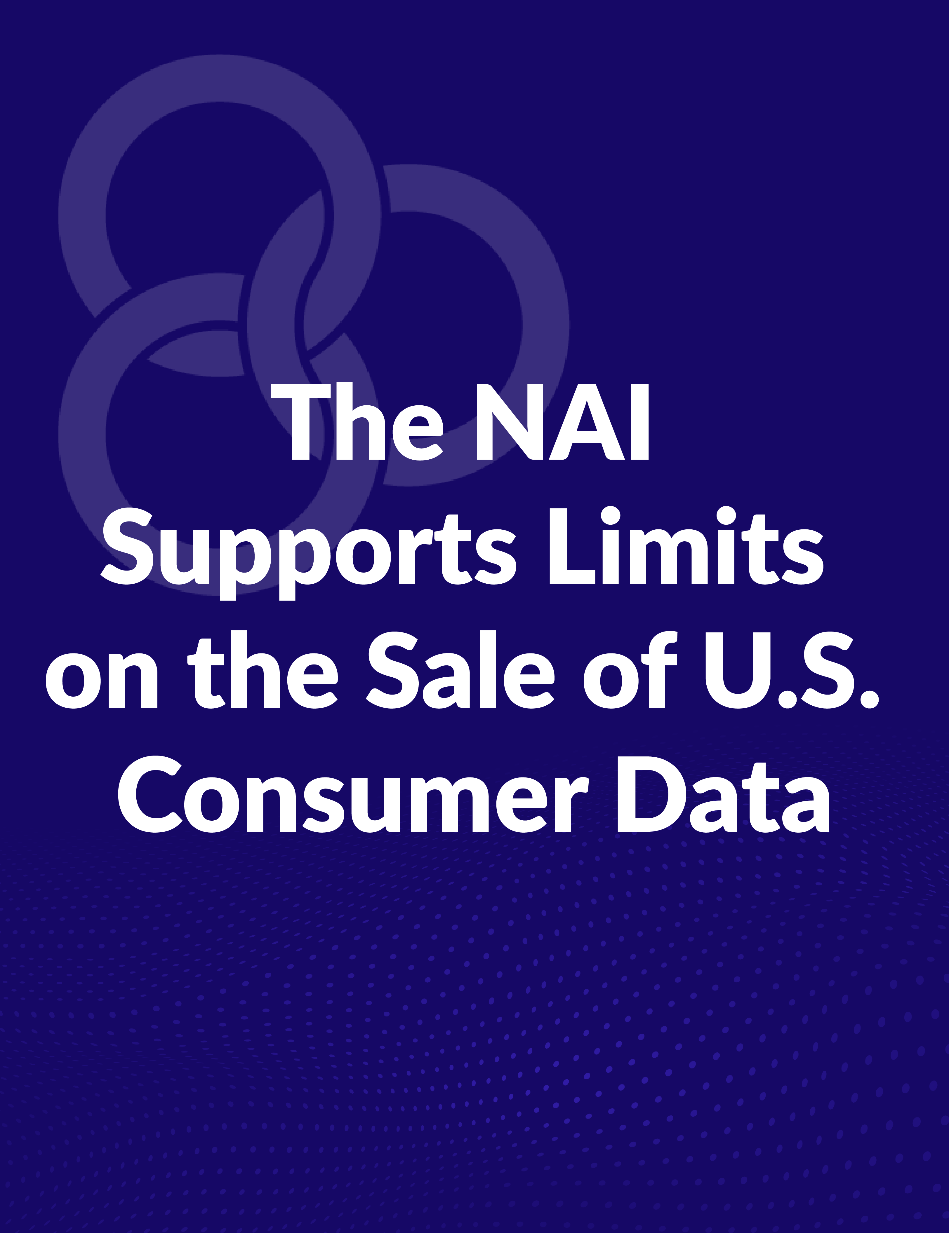 The NAI Supports Limits on the Sale of U.S. Consumer Data - NAI ...